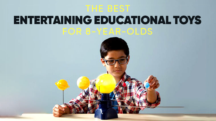 The Best Entertaining Educational Toys For 8-Year-Olds – BlessMyBucket