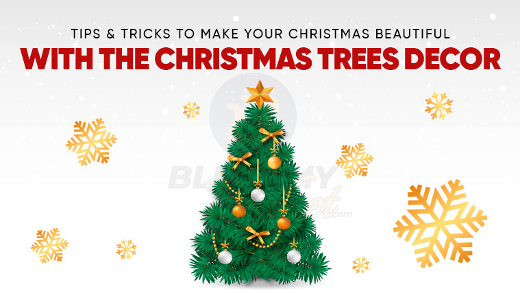 Tips & Tricks to Make Your Christmas Beautiful with the Christmas Tree ...