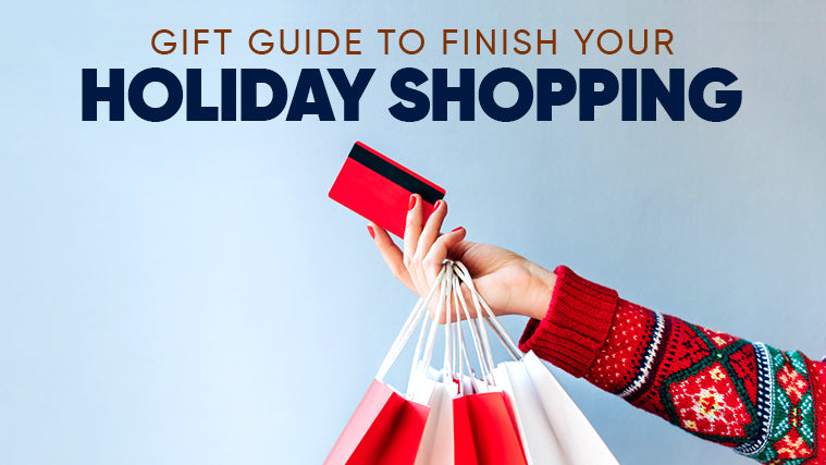 Gift Guide to Finish Your Holiday Shopping – BlessMyBucket